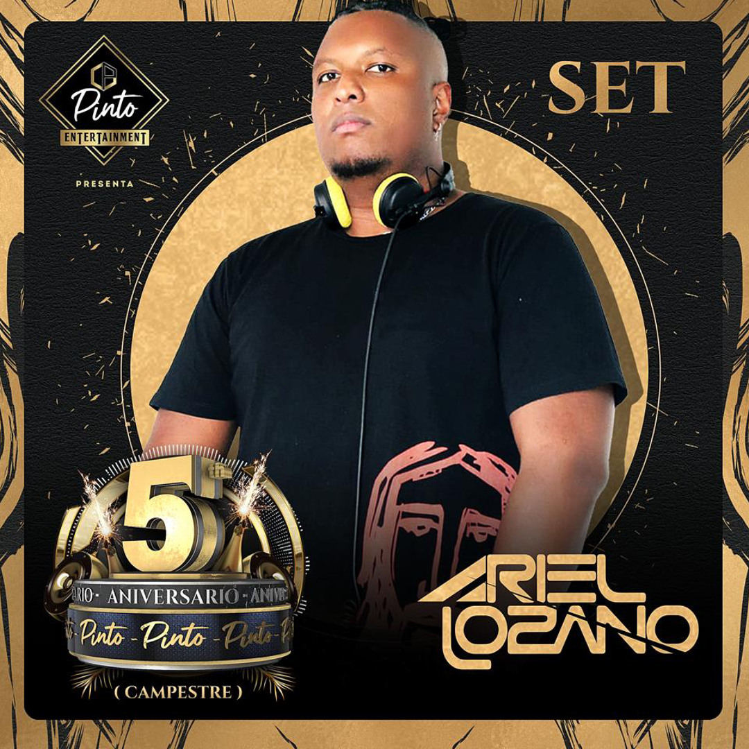 Stream ARIEL LOZANO DJ - V ANIVERSARIO PINTO ENTERTAIMENT by Pinto ...