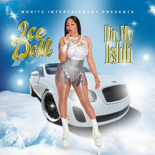 Stream IceDoll - Do My Ish (CLEAN by fivestarpro | Listen online for free on SoundCloud