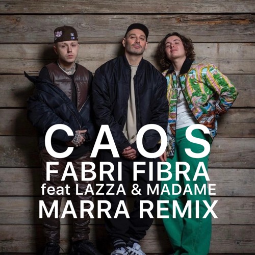 Stream Caos Fabri Fibra Festa Lazza Madame Marra Remix By Marra
