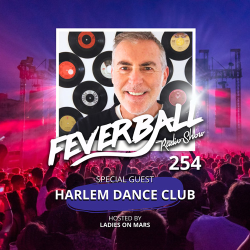 Ladies On Mars & Harlem Dance Club - Feverball Radio Show 254 2024-10-01