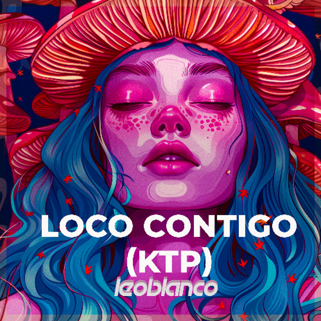Stream LOCO CONTIGO (Leo Blanco KTP PVT) FULL FREE DOWNLOAD ON LINK by ...