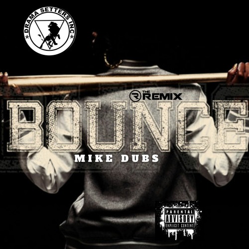 Stream Bounce Remix by Mike dubs | Listen online for free on SoundCloud