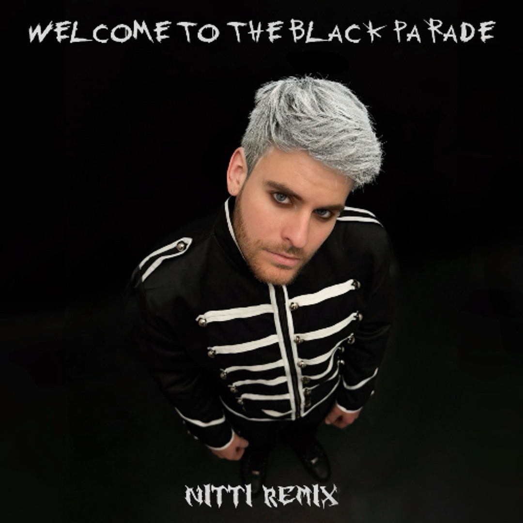 Stream Welcome To The Black Parade (NITTI Remix) (FREE DOWNLOAD) by ...