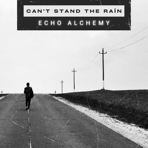 Stream Echo Alchemy | Listen to Can't Stand The Rain playlist online for free on SoundCloud