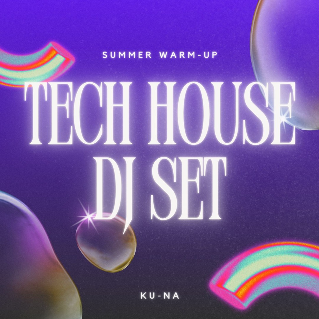 Stream KU-NA Tech House DJ Set - Summer Warm Up Mix by KU-NA | Listen ... Stream KU-NA Tech House DJ Set - Summer Warm Up Mix by KU-NA | Listen ...
