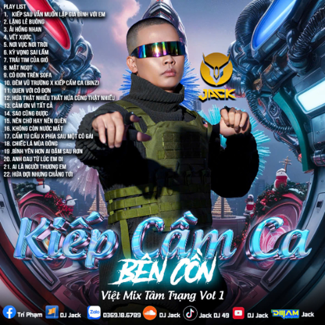 Stream NST Việt Mix Tâm Trạng Vol 1 - Kiếp Cầm Ca Bên Cồn - DJ Jack Mix by DJ Jack | Listen ...