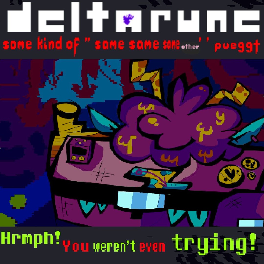 Stream Hrmph! You weren’t even trying! -[DELTARUNE some kindof '''saem ...