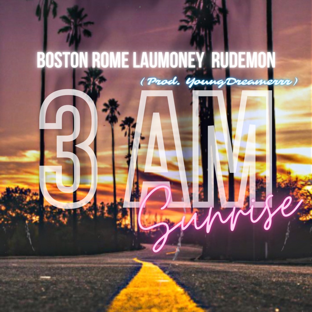 Stream 3AM Sunrise (with LauMoney & Rudemon)(Prod. YoungDreamerrr) by ...