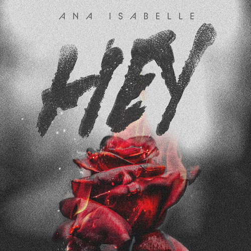 Stream Hey by Ana Isabelle | Listen online for free on SoundCloud