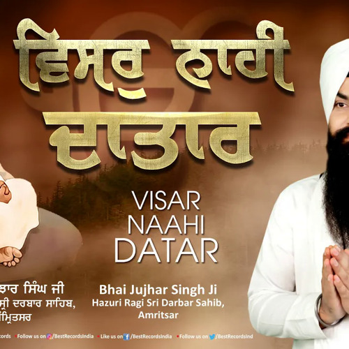 Stream Visar Naahi Datar Bhai Jujhar Singh Ji New Shabad Gurbani