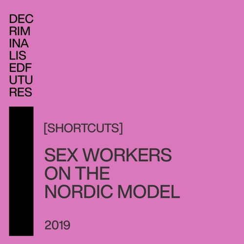 Stream Episode [shortcuts] Sex Workers On The Nordic Model By