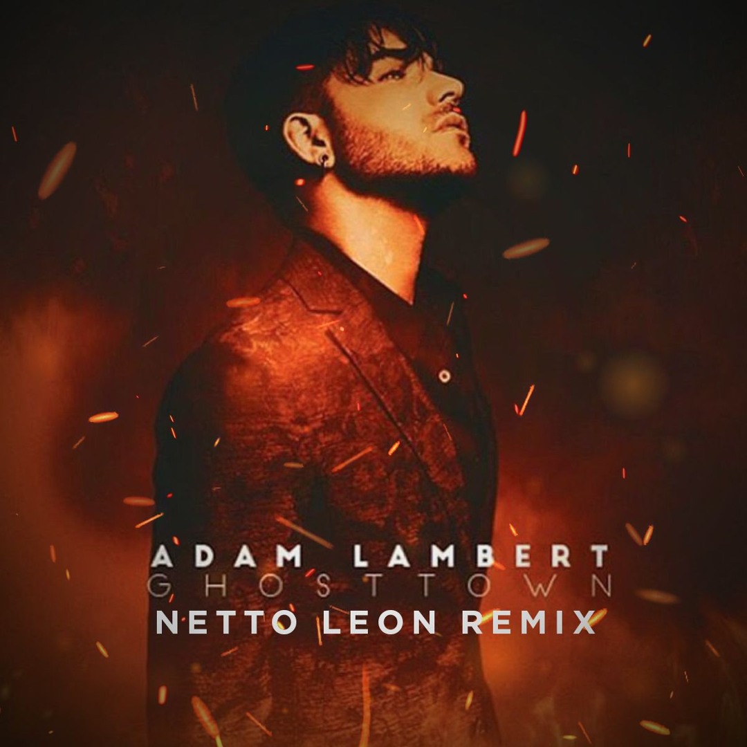 Stream Adam Lambert - Ghost Town (Netto Leon Remix) - free download by ...
