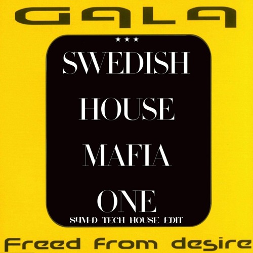 Stream Swedish House Mafia vs. gala - One (Freed From Desire) (S4M-D ... Stream Swedish House Mafia vs. gala - One (Freed From Desire) (S4M-D ...