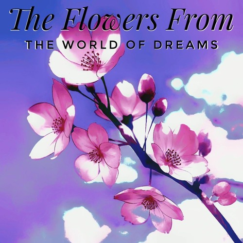 Stream The Flowers From the World of Dreams by Rapper Keelow.G | Listen ...