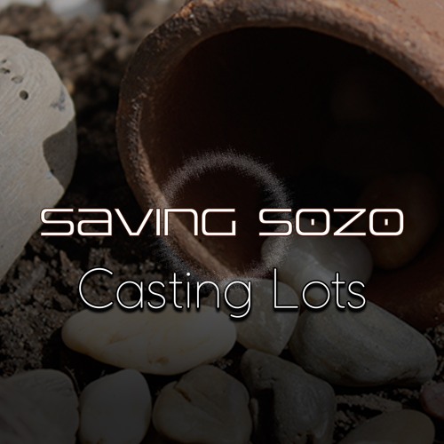 Stream Casting Lots by Saving Sozo | Listen online for free on SoundCloud