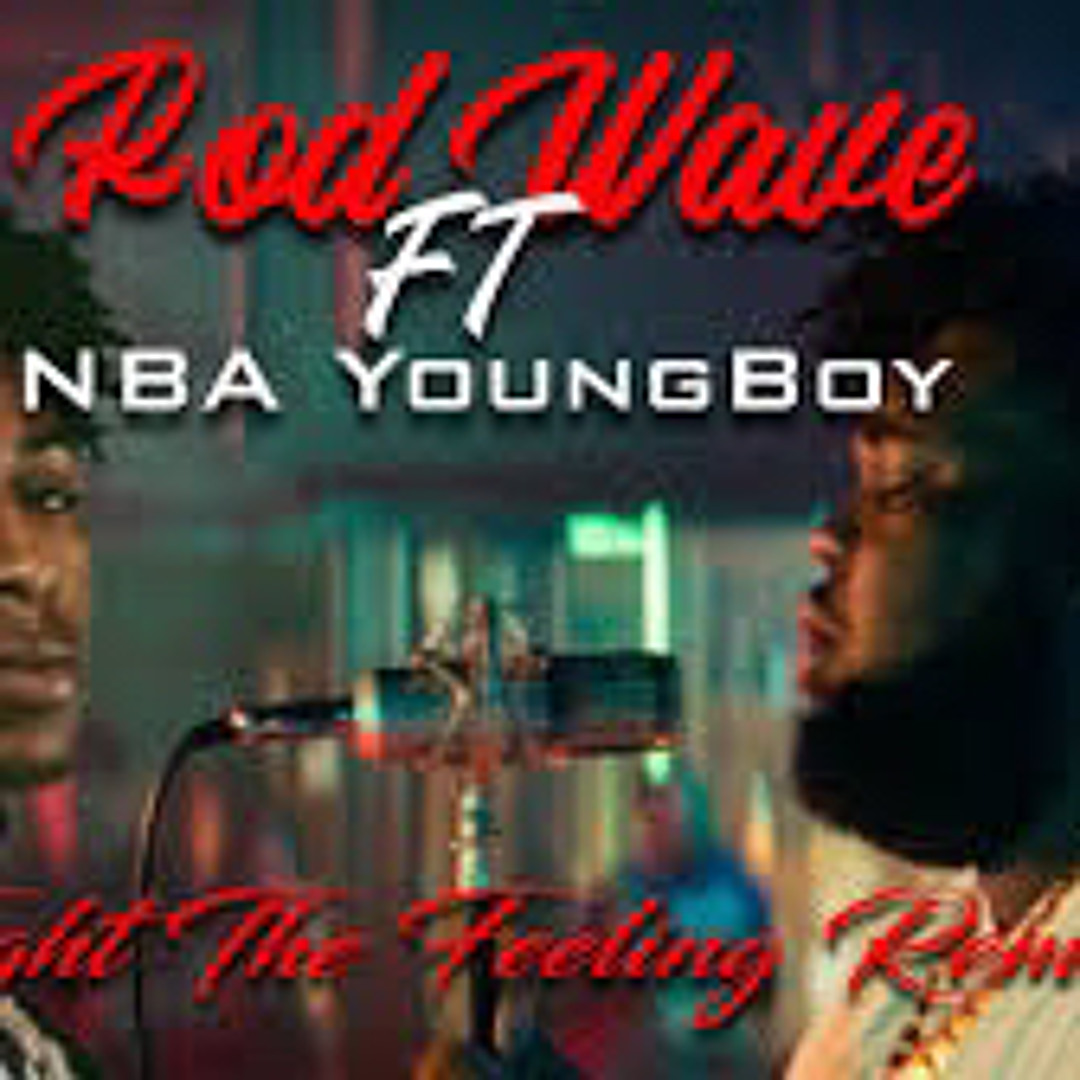 Stream Rod Wave Ft. NBA YoungBoy - Fight The Feeling Remix by Dracoo ...