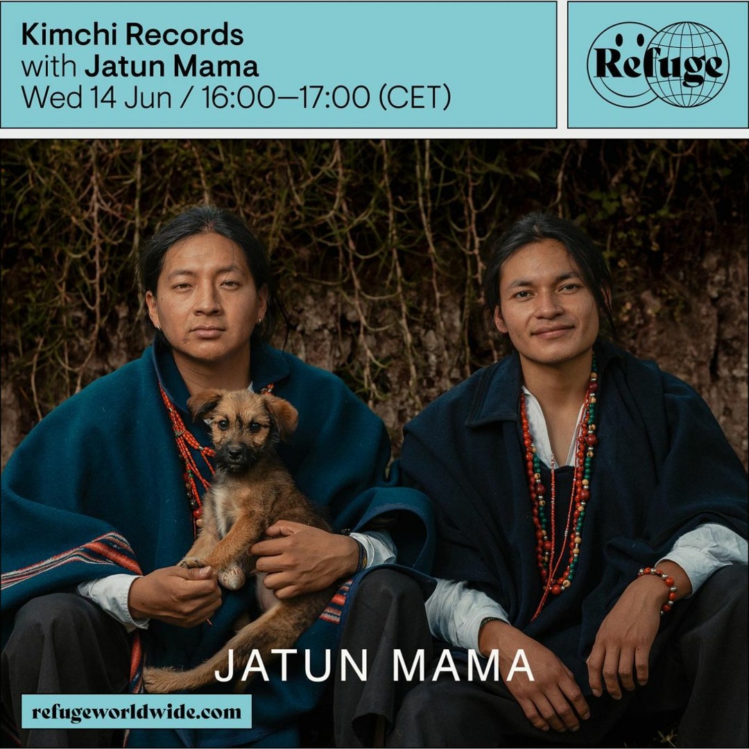 Stream Refuge Worldwide radio show with Jatun Mama by KIMCHI records ...