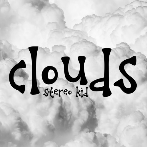 Stream Stereo Kid | Listen to clouds playlist online for free on SoundCloud