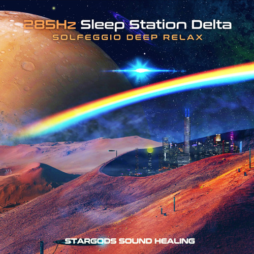Stream 285Hz Sleep Station Delta Solfeggio Deep Relax by Stargods Sound ...