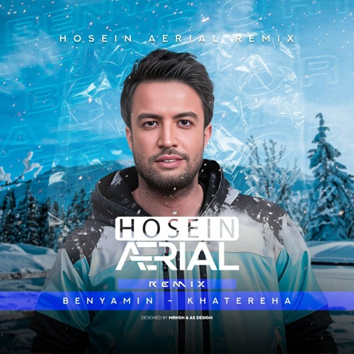 Stream BENYAMIN - KHATEREHA ( HOSEIN AERIAL REMIX ) by Hosein Aerial | Listen online for free on ...