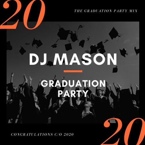 Stream Class of 2020 The Graduation Party Mix by D.j. Mason | Listen ...