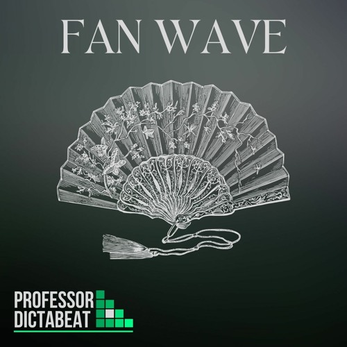 Stream FAN WAVE by Professor Dictabeat | Listen online for free on ...