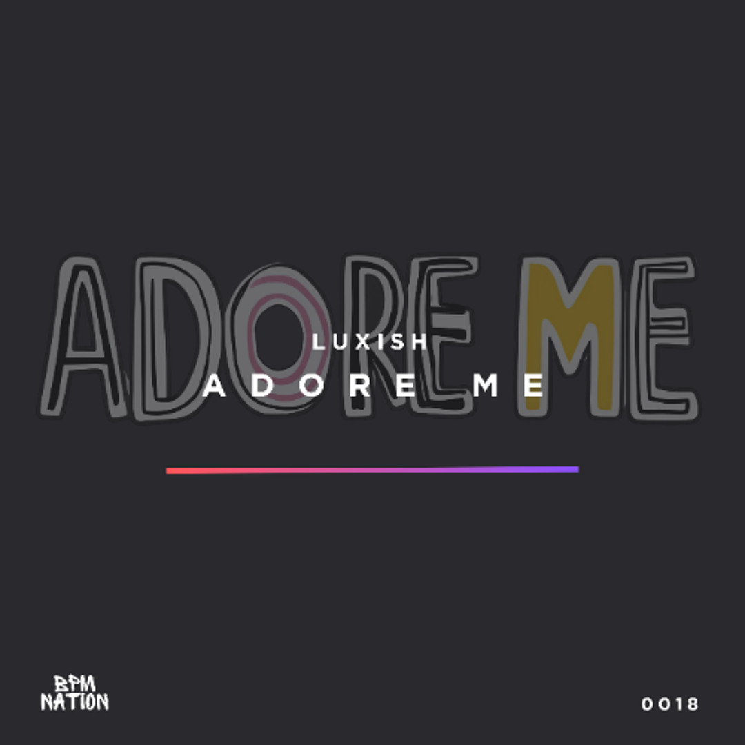 Stream LUXISH - Adore Me by BPMNATION | Listen online for free on ...