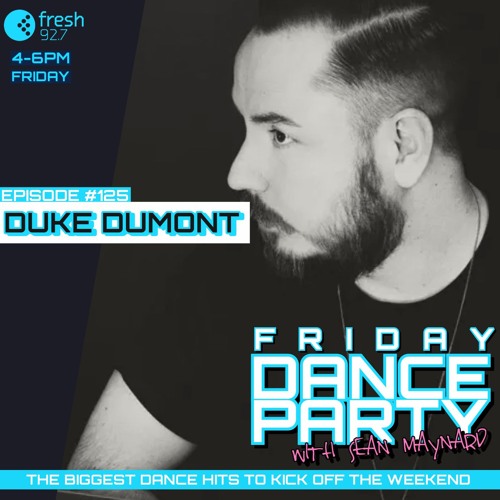Stream Friday Dance Party #125 with Duke Dumont by Dance Anthems Radio ...