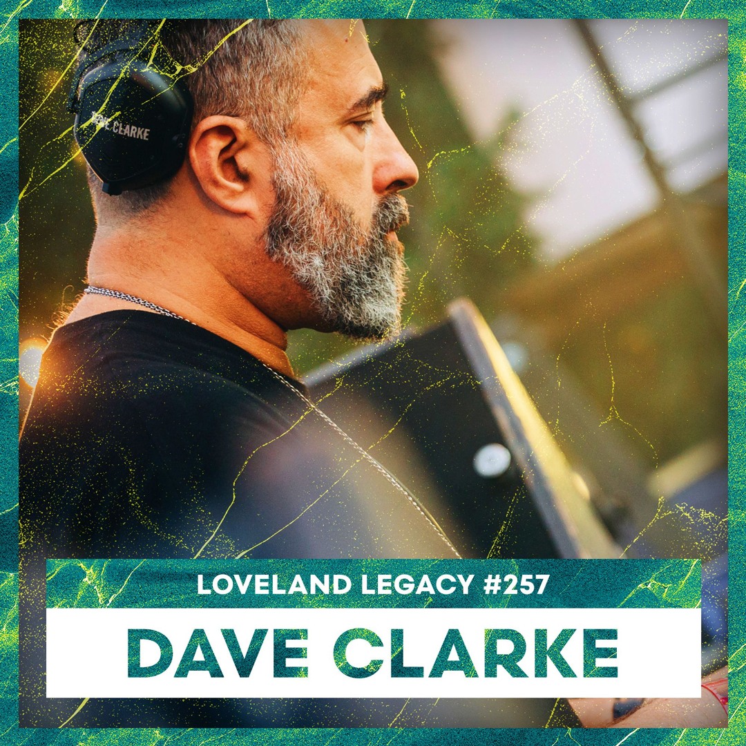 Stream DAVE CLARKE | Loveland Festival 2024 | LL257 by Loveland | Listen online for free on ...