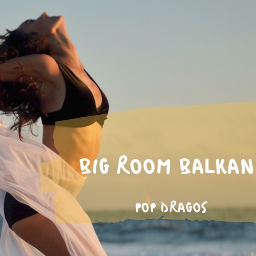 Stream Big Room Balkan 2022 by Pop Dragos | Listen online for free on SoundCloud