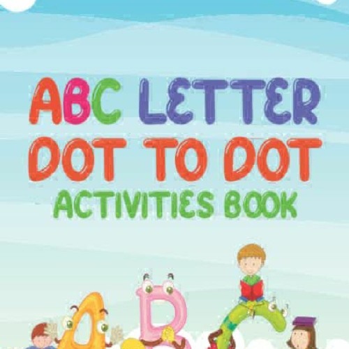 Stream episode FREE READ [PDF] ABC Letter Dot to Dots Activities Book ...