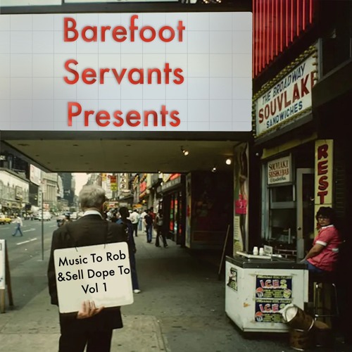 Stream MFR Showcase: Barefoot Servants - Music To Rob And Sell Dope To ...