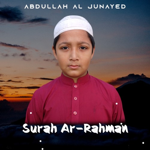 Stream Surah Ar-Rahman by Abdullah Al Junayed | Listen online for free on SoundCloud