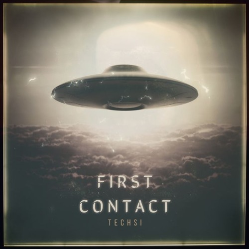 Stream FIRST CONTACT(Old track) by TECHSI | Listen online for free on ...