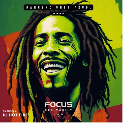 Stream Focus Bob Marley ::Special 11 Mai :: Mix By DJ Hot Fire by DJ HOT FIRE | Listen online ...
