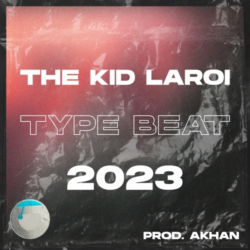 Stream Akhan | Listen to The Kid Laroi Type Beat 2023 (Prod. Akhan ...