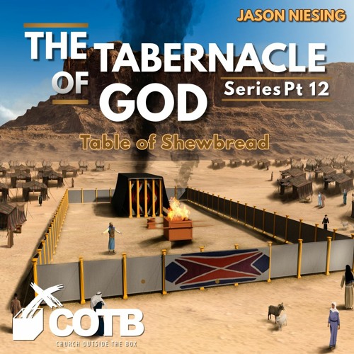 Stream The Tabernacle Of God Pt. 12 Table Of Shewbread by Church ...