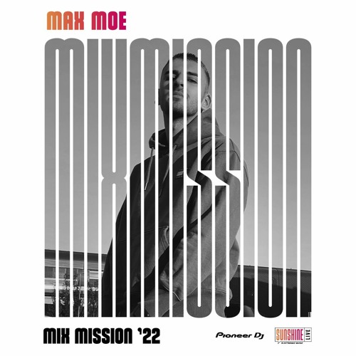Stream MAX MOÉ @ Sunshine Live Pioneer Mix Mission 2022 by MAX MOÉ ...