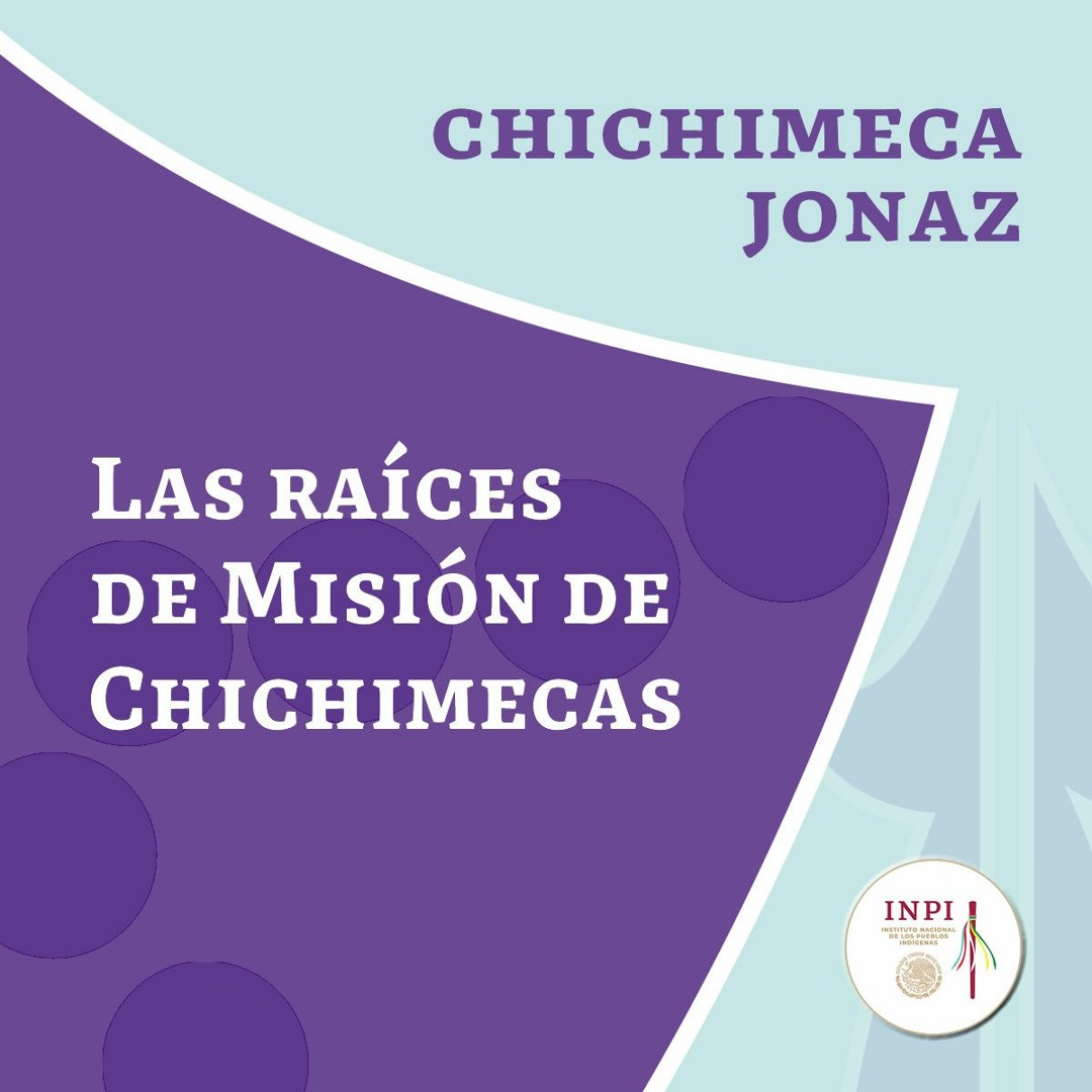 Stream episode 04. Tradición - El Chimal - Las raíces de Misión de ...