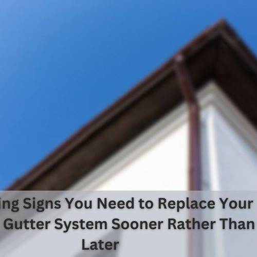 Stream 8 Warning Signs You Need to Replace Your Home's Gutter System ...