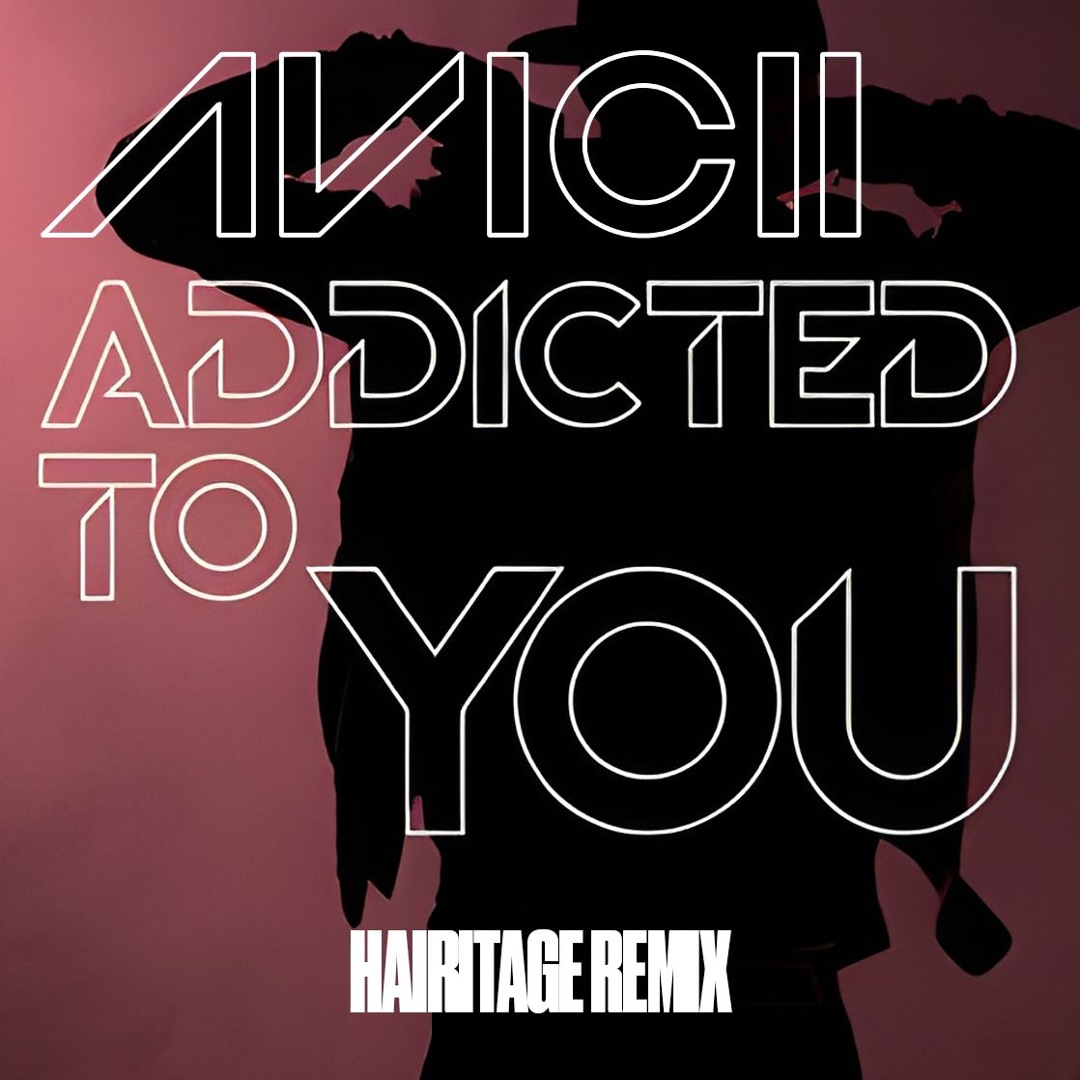 Stream Addicted To You (Hairitage Remix) by Hairitage | Listen online ...