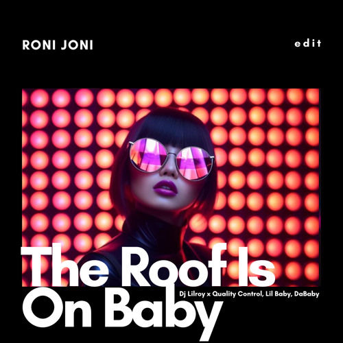 Stream The Roof Is On Baby - RONI JONI (Edit) by Roni Joni | Listen ...