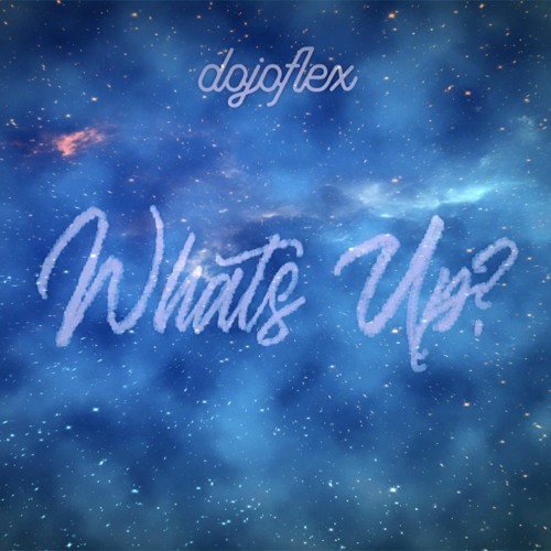 Stream What's Up? (Prod. Dojoflex) by dojoflex | Listen online for free ...