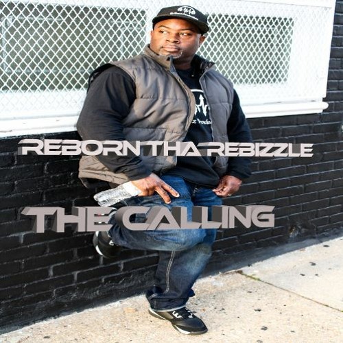Stream Reborn tha Rebizzle | Listen to The Calling playlist online for ...