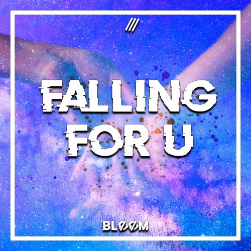 Listen to playlists featuring Falling For U (Original Mix) by BLØØM ...