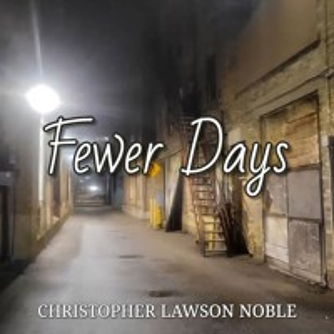 Stream Fewer days by Christopher Lawson Noble | Listen online for free ...