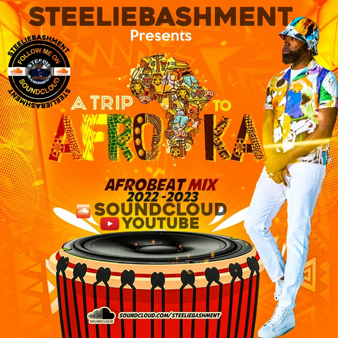 Stream AFROBEATS MIX a trip to Africa Mix Cd 2022 by steeliebashment ...