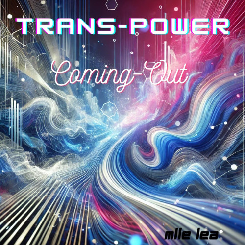 Stream Trans-Power : Coming-Out by Mlle Léa | Listen online for free on ...