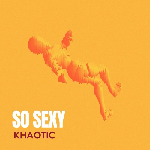 Stream So Sexy By Dj Khaotic Listen Online For Free On Soundcloud