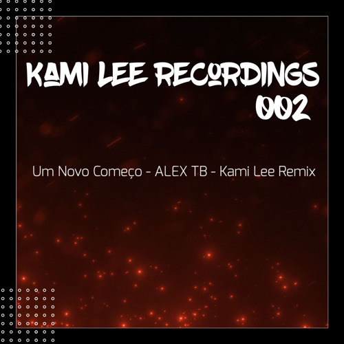 Stream Alex TB - Um Novo Começo - Kami Lee Remix [KLR002] by Kami Lee ...